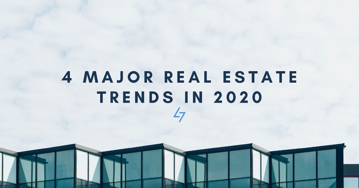 4 Major Real Estate Trends In 2020 | News | STAFFLINK